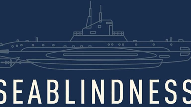 Seablindness: How Political Neglect is Choking American Seapower and What to Do About It - New ...