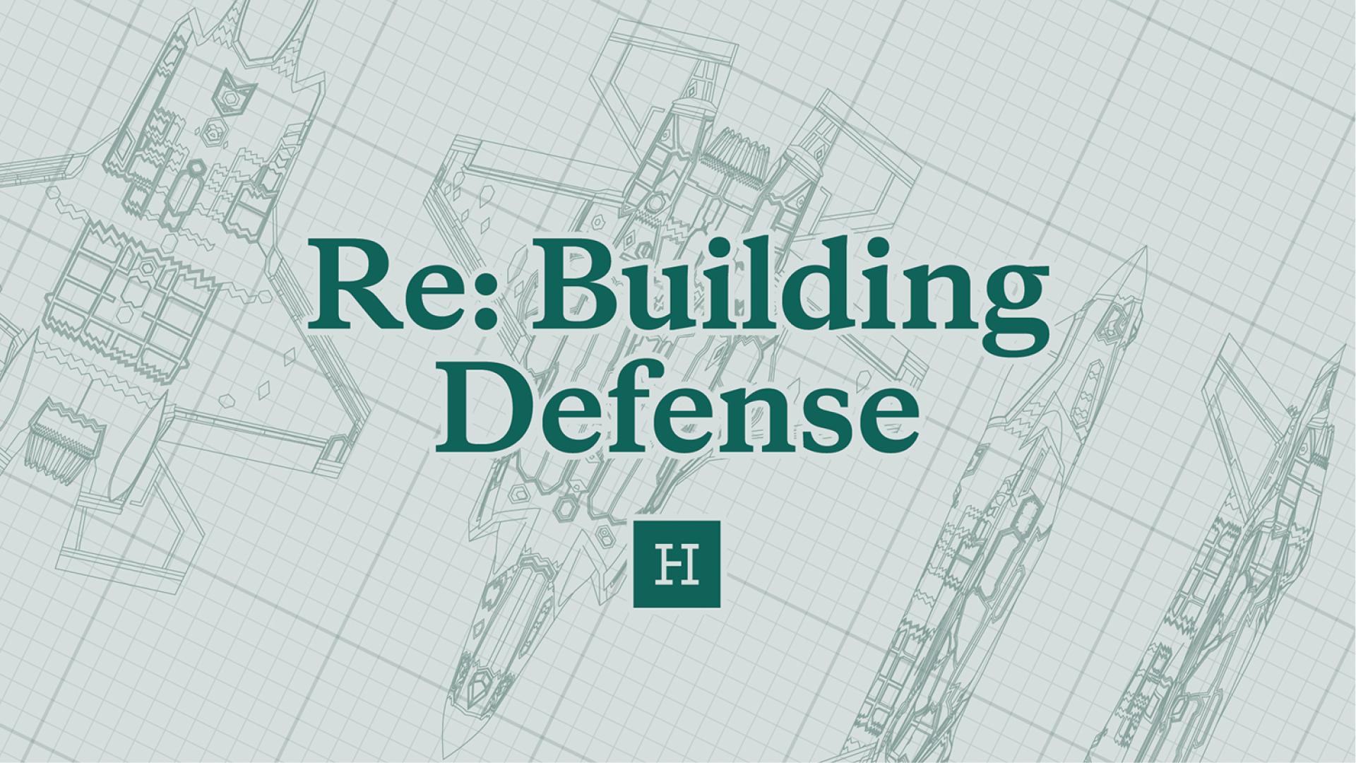 Re: Building Defense | Next Steps for the Pentagon in 2025 | Hudson ...