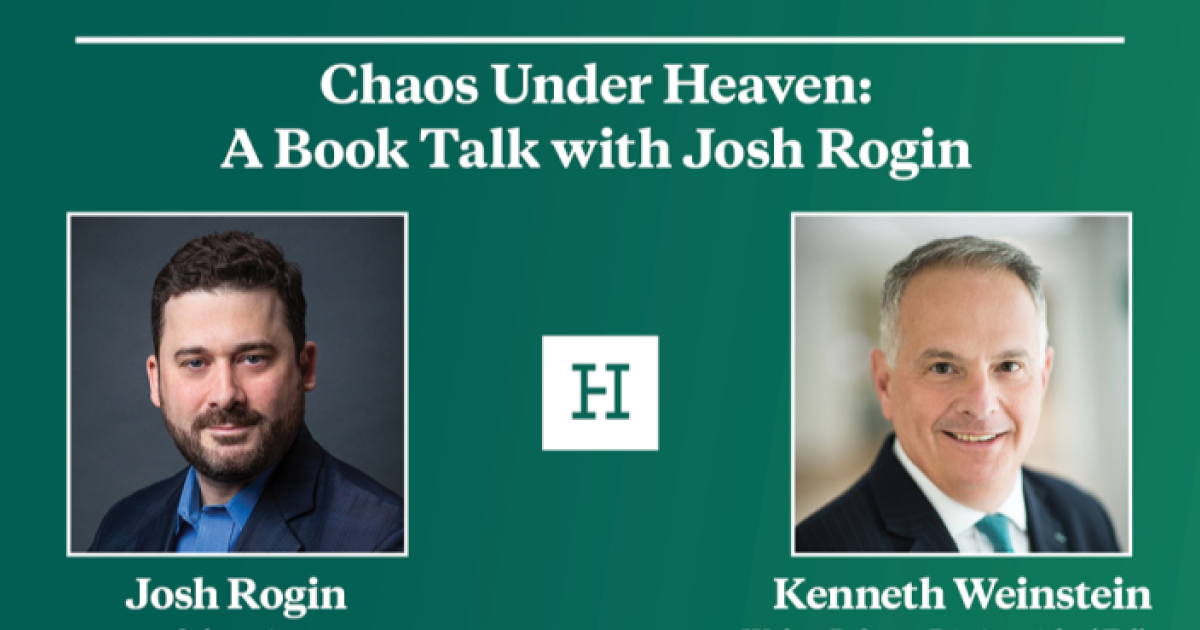 Virtual Event | Chaos Under Heaven: A Book Talk with Josh Rogin ...