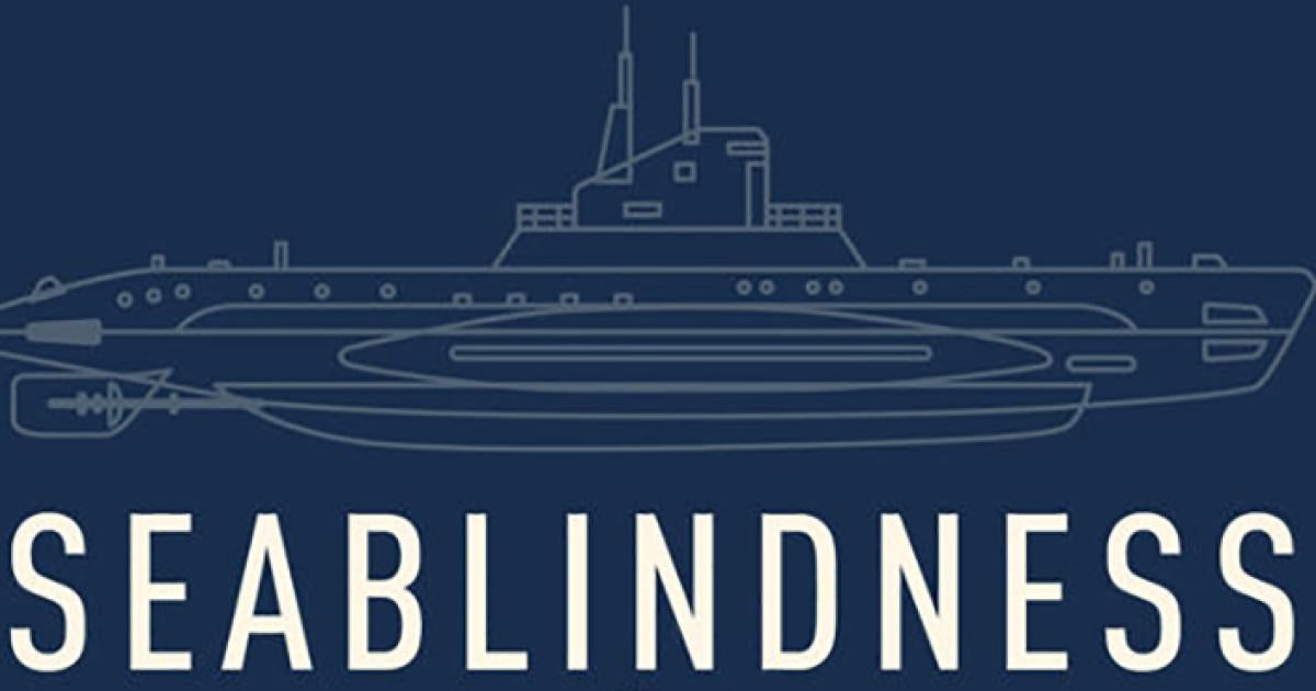 Seablindness: How Political Neglect is Choking American Seapower and ...